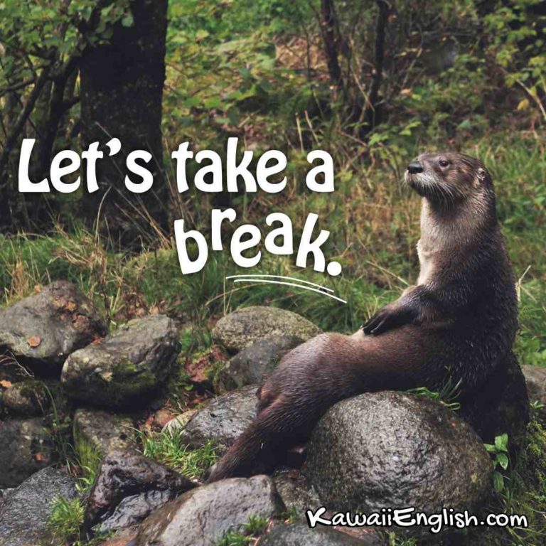 Let’s take a break. | Kawaii English